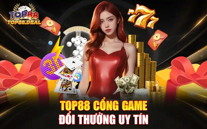 Top88 - Đổi Thưởng Nhanh Chóng Với Tỷ Lệ Thắng Cao